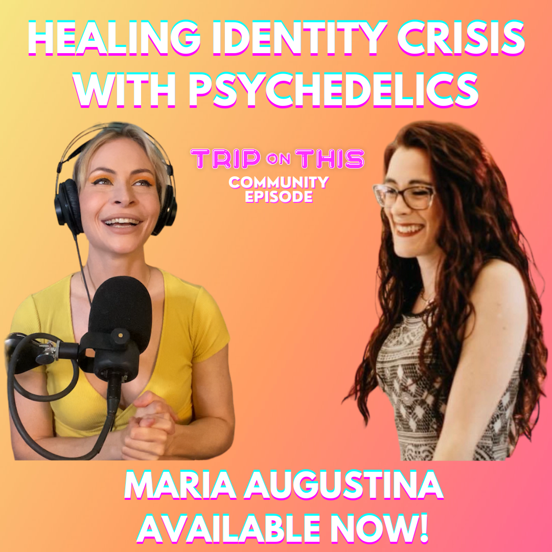 HEALING IDENTITY CRISIS W/ PSYCHEDELICS – Trip On This.